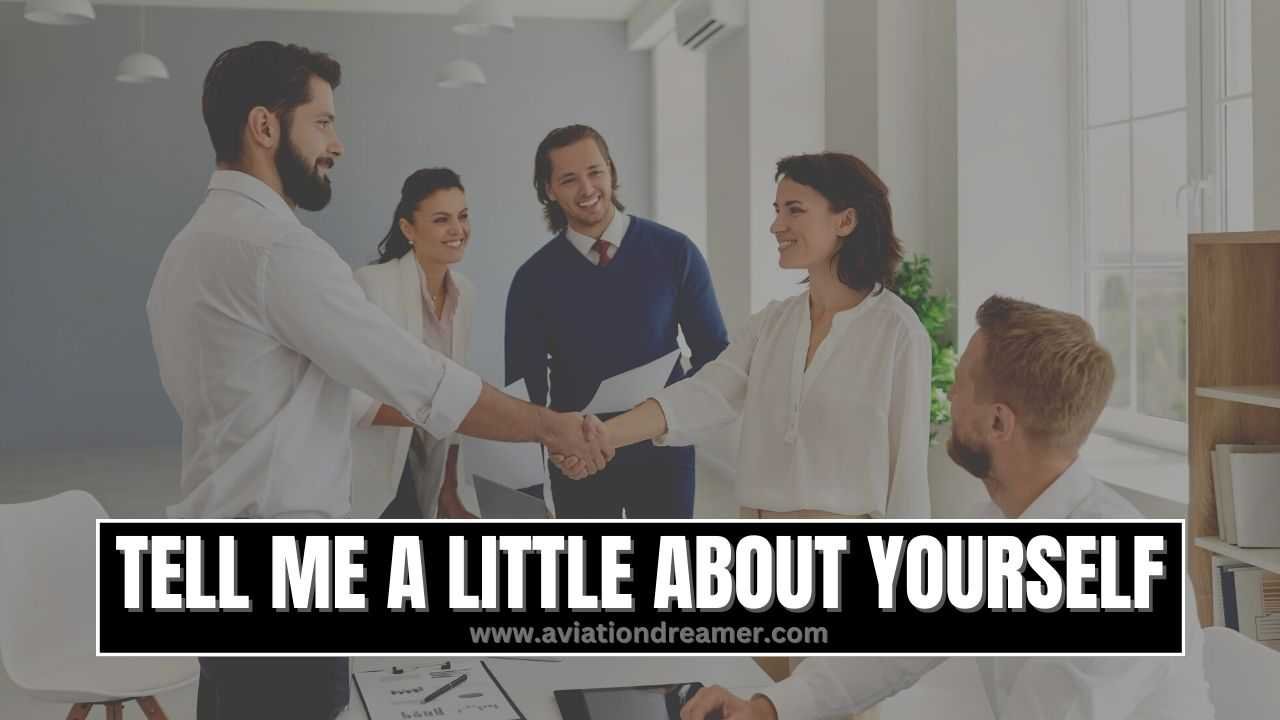 Can You Tell Me A Little About Yourself? 10 Sample Answers